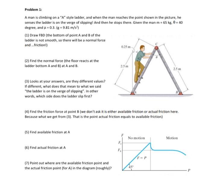 Solved Problem 1: A man is climbing on a "A" style ladder, | Chegg.com