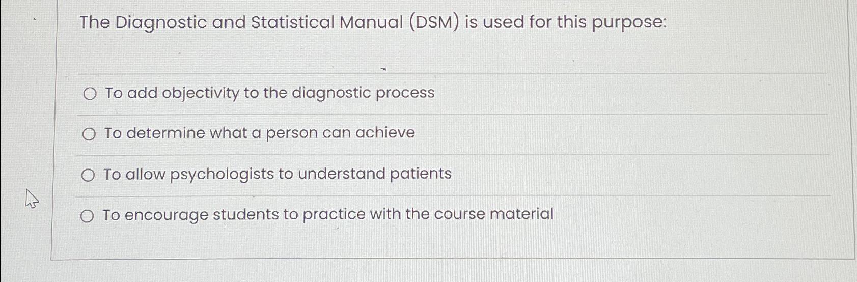 Solved The Diagnostic and Statistical Manual (DSM) ﻿is used | Chegg.com
