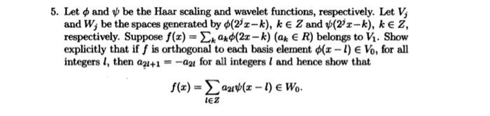 Solved 5. Let and be the Haar scaling and wavelet functions, | Chegg.com