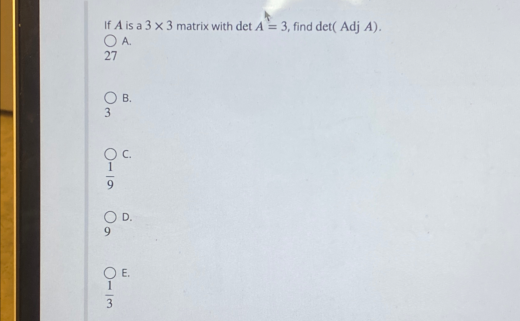 Solved If A ﻿is a 3×3 ﻿matrix with detA=3, ﻿find | Chegg.com
