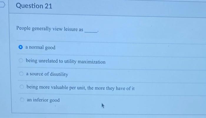 Solved People generally view leisure as a normal good being | Chegg.com