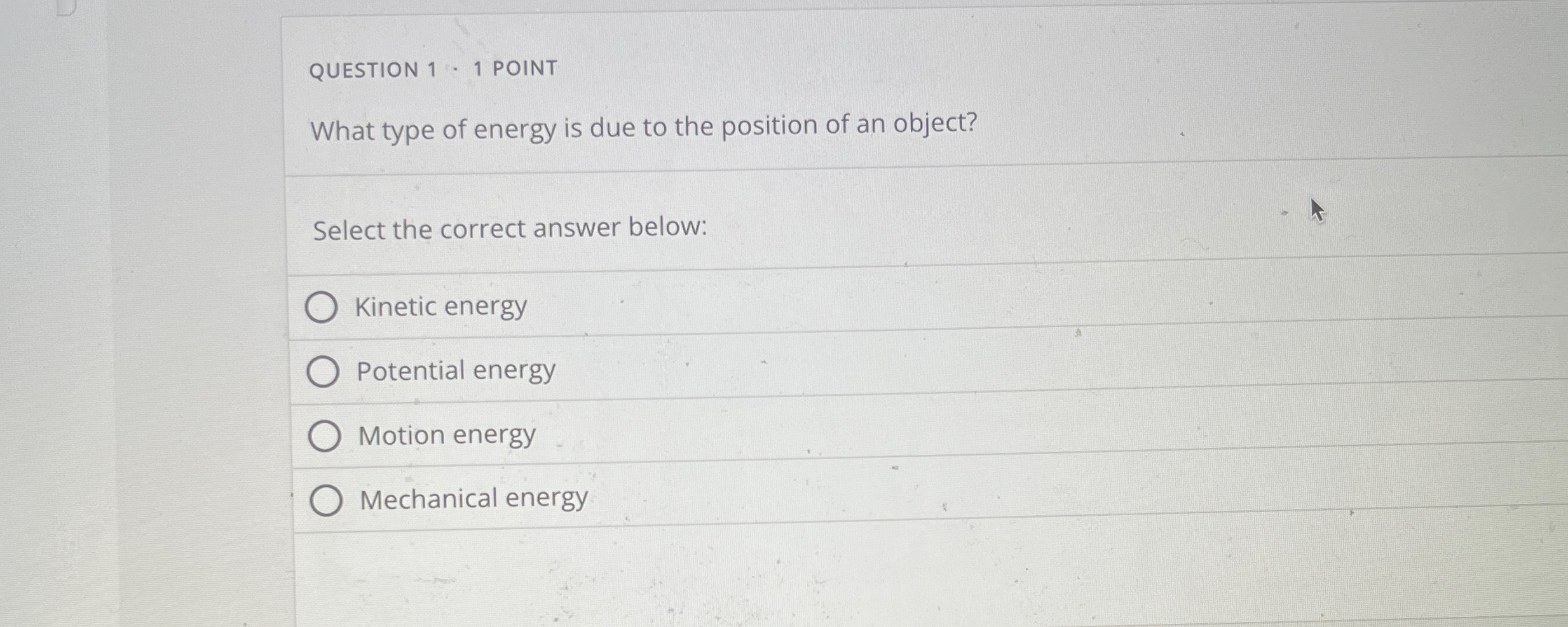 Solved QUESTION 1 - 1 ﻿POINTWhat type of energy is due to | Chegg.com