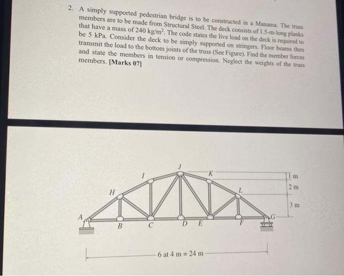 Solved 2. A simply supported pedestrian bridge is to be | Chegg.com