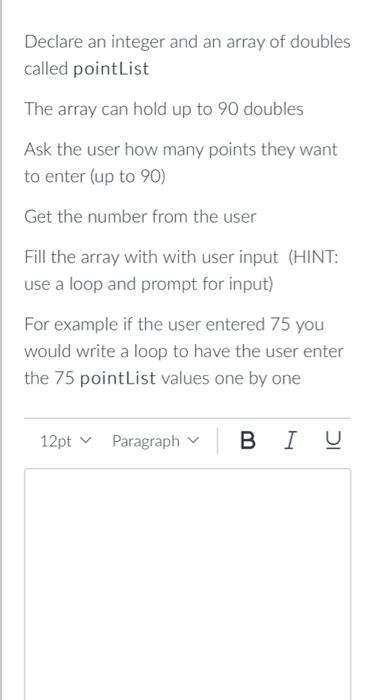 Solved Question 1 4 pts Declare an array of doubles of size | Chegg.com