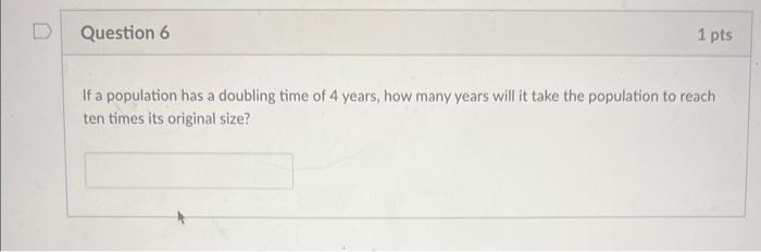 Solved If a population has a doubling time of 4 years, how | Chegg.com