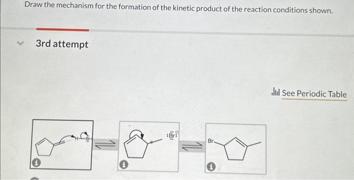 Solved Draw the mechanism for the formation of the kinetic | Chegg.com Solved Draw the mechanism for the formation of the kinetic | Chegg.com