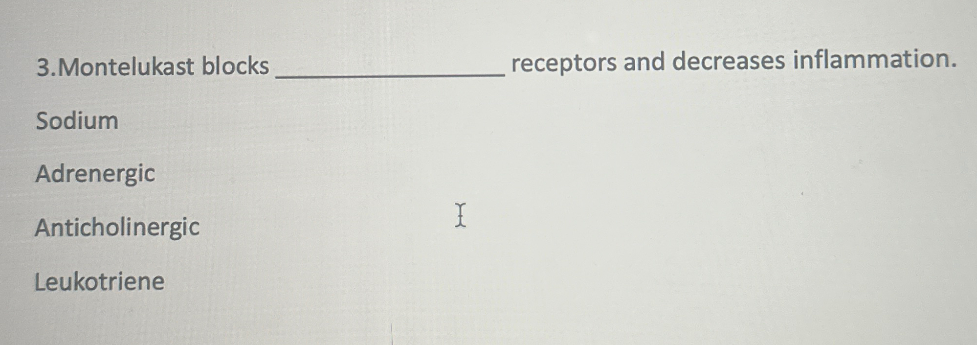 Solved Montelukast blocks ﻿receptors and decreases | Chegg.com