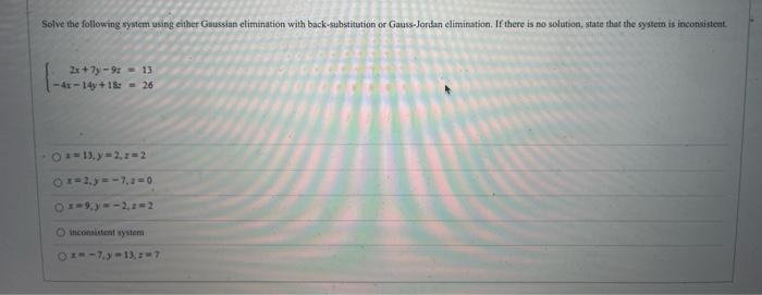 Solved Solve the following system using cither Gaussian | Chegg.com