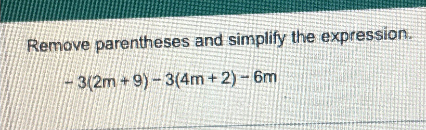 Solved Remove parentheses and simplify the | Chegg.com Solved Remove parentheses and simplify the | Chegg.com