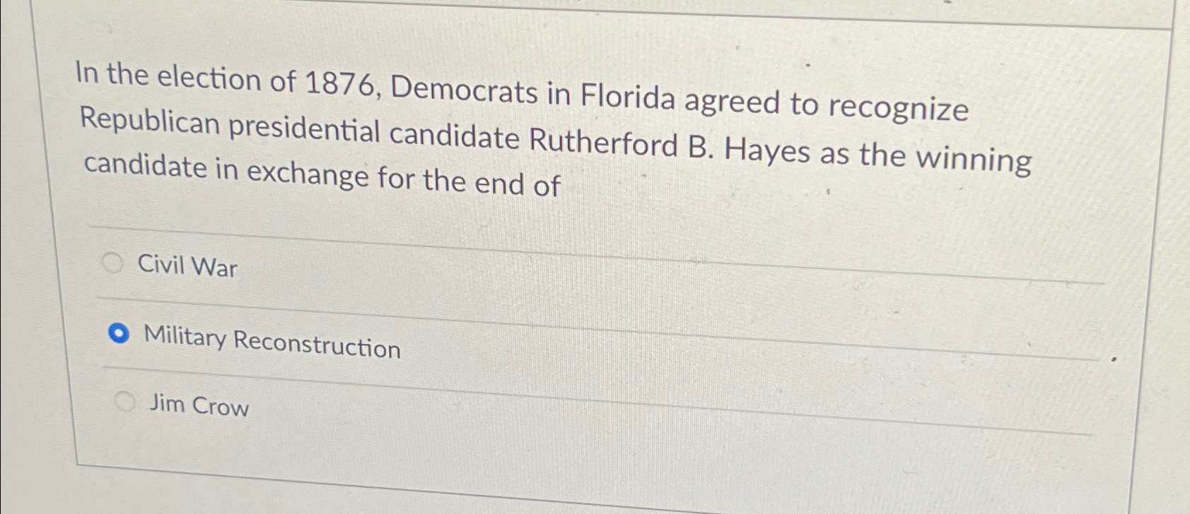 In the election of 1876, ﻿Democrats in Florida agreed | Chegg.com