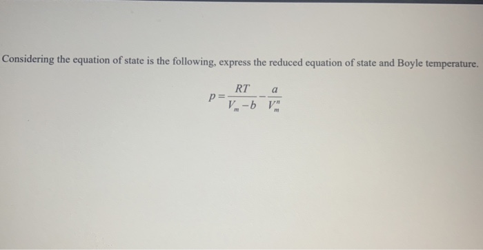 Solved Considering the equation of state is the following, | Chegg.com