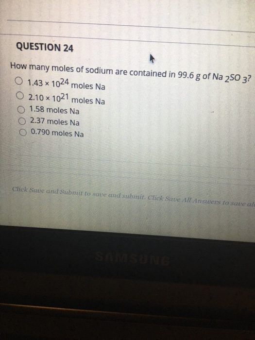 Solved QUESTION 24 How many moles of sodium are contained in | Chegg.com