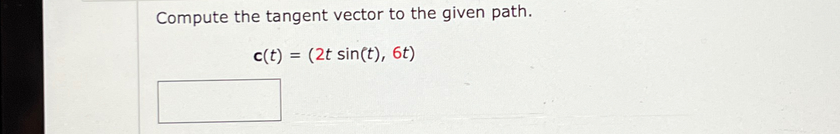 Solved Compute the tangent vector to the given | Chegg.com