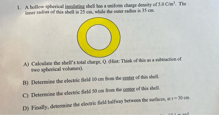 Solved 1. A hollow spherical insulating shell has a uniform | Chegg.com