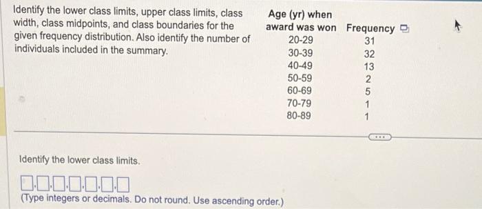 Solved Identify the lower class limits, upper class limits, | Chegg.com