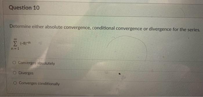 Solved Determine either absolute convergence, conditional | Chegg.com Solved Determine either absolute convergence, conditional | Chegg.com