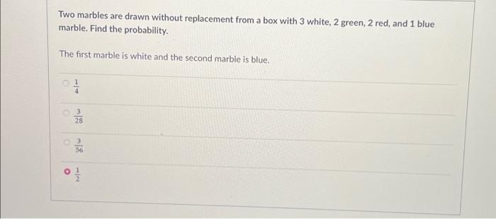 Solved Two marbles are drawn without replacement from a box | Chegg.com