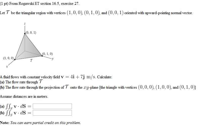 Let T be the triangular region with vertices (1,0,0), | Chegg.com