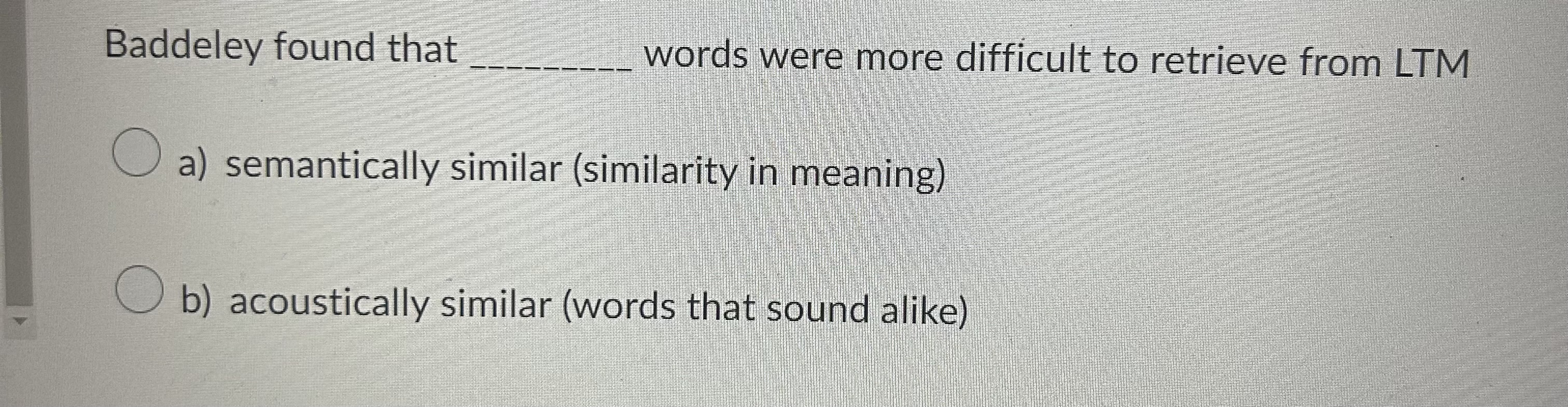 Solved Baddeley found thatwords were more difficult to | Chegg.com