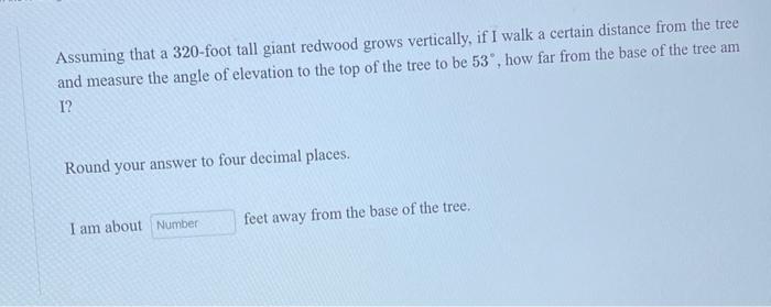 Solved Assuming that a 320 -foot tall giant redwood grows | Chegg.com