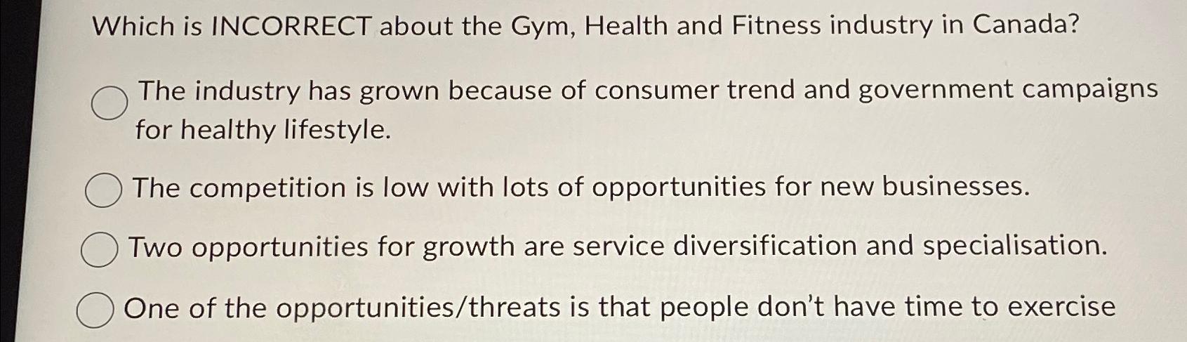 Solved Which is INCORRECT about the Gym, Health and Fitness | Chegg.com