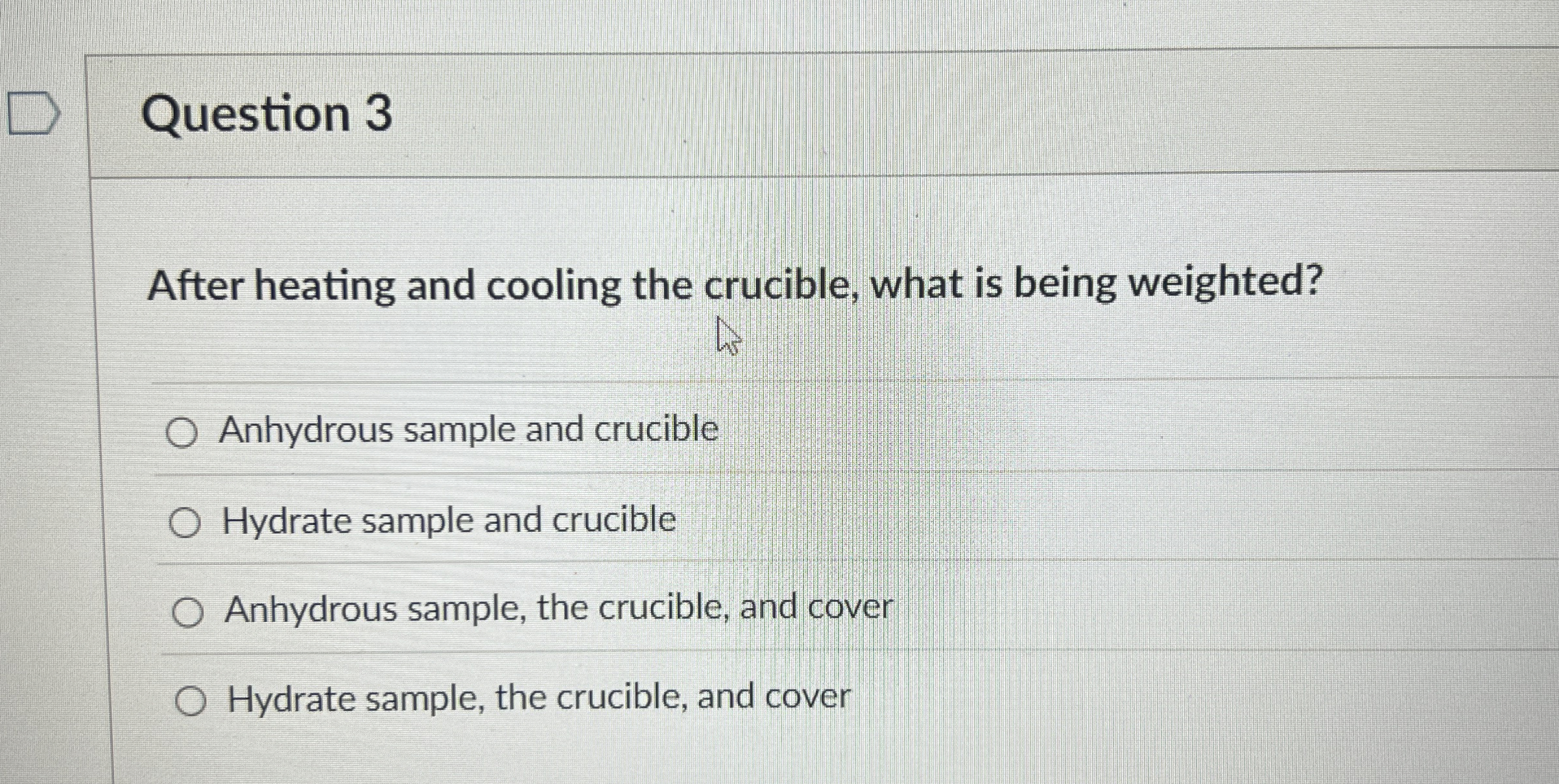 Solved Question 3After heating and cooling the crucible, | Chegg.com