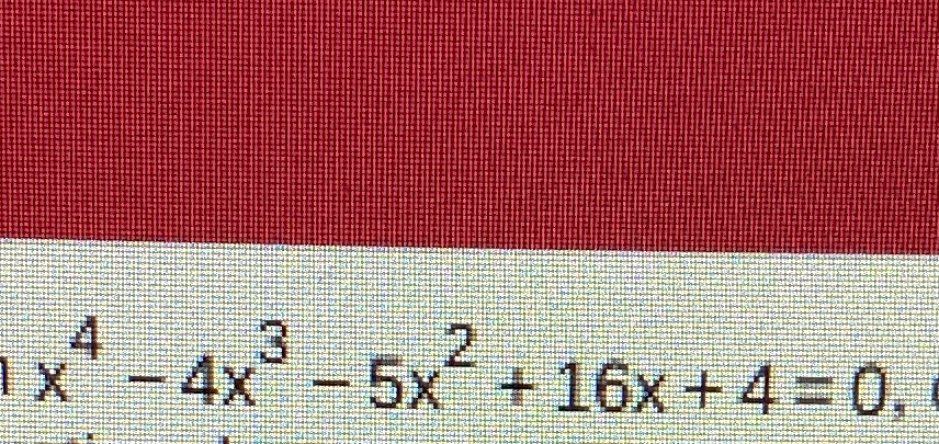 Solved x4-4x3-5x2+16x+4=0the solution set | Chegg.com