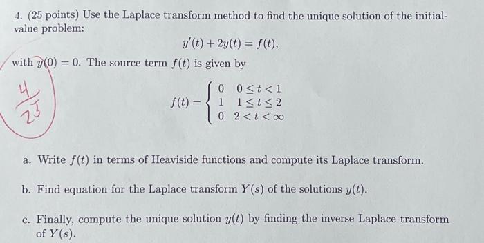 Solved 4. (25 points) Use the Laplace transform method to | Chegg.com
