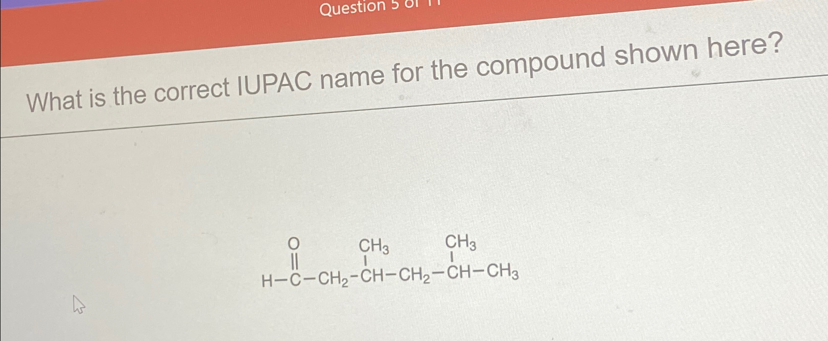 Solved What is the correct IUPAC name for the compound shown | Chegg.com