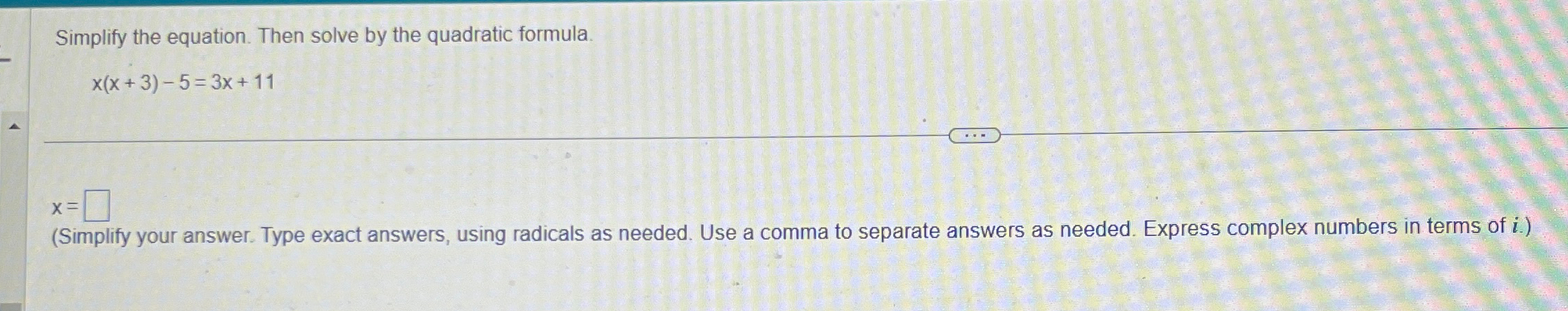 Solved Simplify the equation. Then solve by the quadratic | Chegg.com