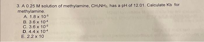 Solved 3. A0.25M solution of methylamine, CH3NH2, has a pH | Chegg.com