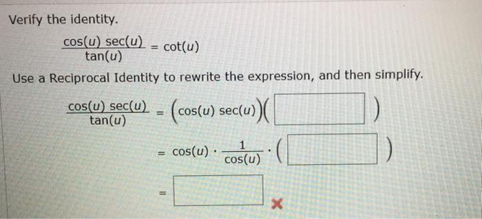 Solved Verify the identity. cos(u) sec(u) cot(u) tan(u) Use | Chegg.com