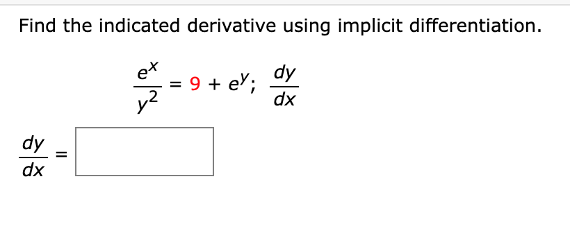 Solved Find the indicated derivative using implicit | Chegg.com