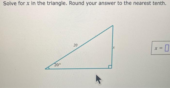 Solved Solve for x in the triangle. Round your answer to the | Chegg.com