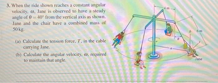 Solved 3. When the ride shown reaches a constant angular | Chegg.com
