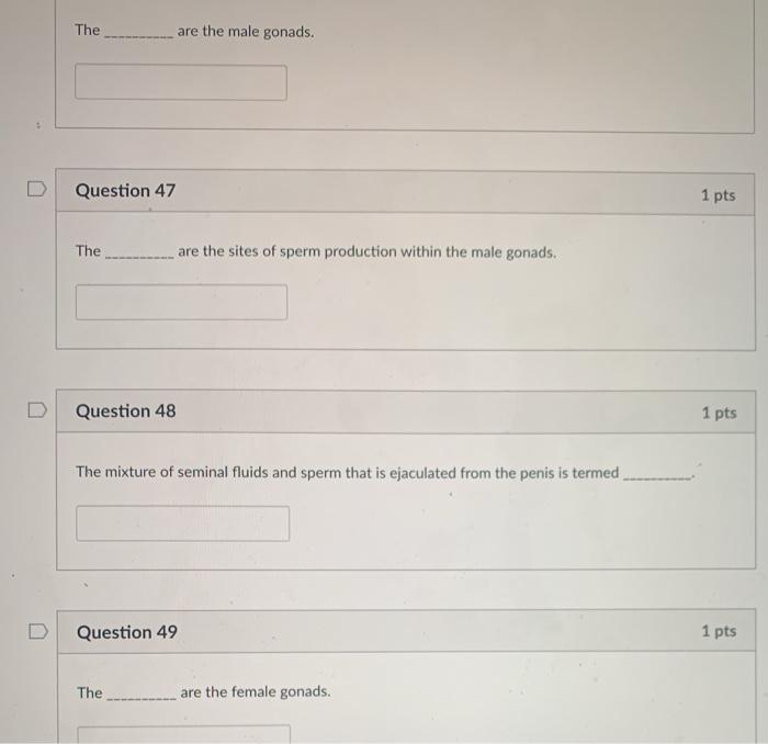 Solved The are the male gonads. Question 47 1 pts The are | Chegg.com