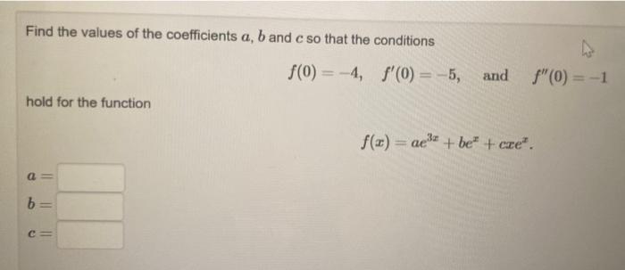 Solved Find the values of the coefficients a,b and c so that | Chegg.com