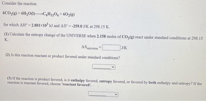 Solved Consider the reaction 6CO2(g) + 6H2O(1) C6H1206+ | Chegg.com