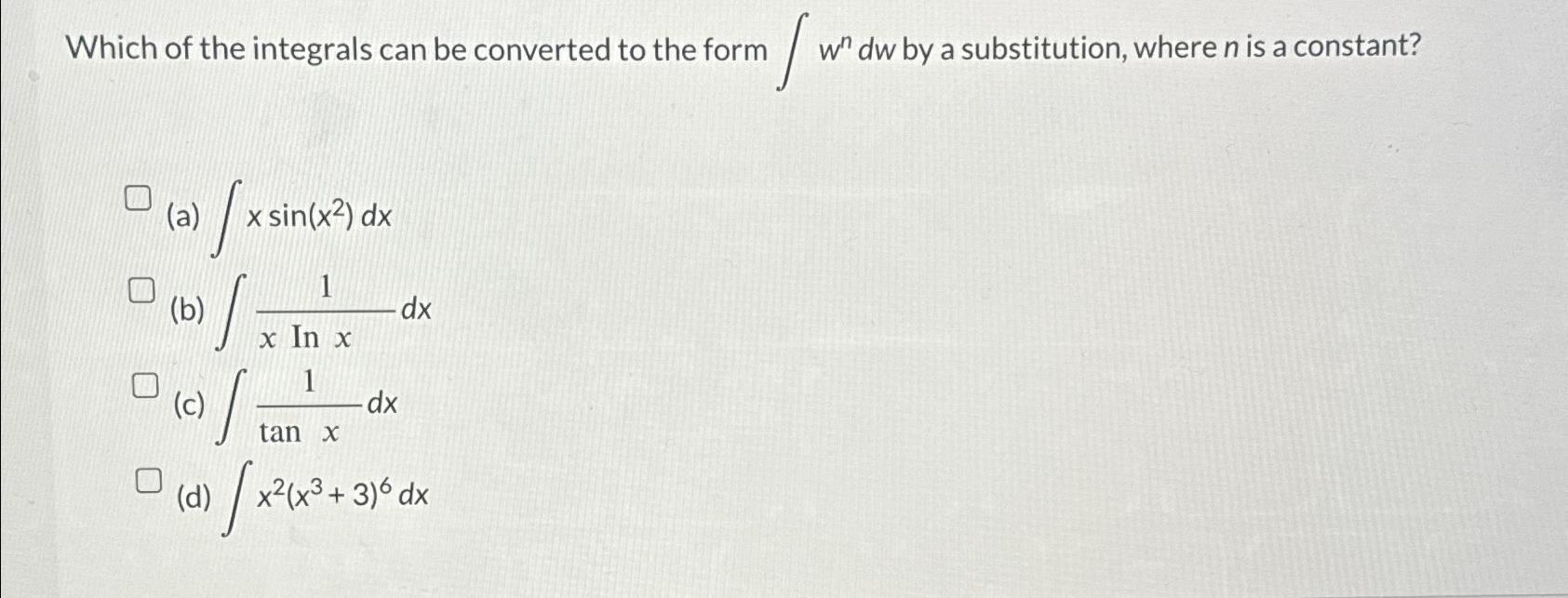 Solved Which of the integrals can be converted to the form | Chegg.com