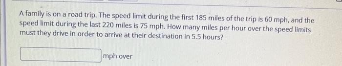 Solved A family is on a road trip. The speed limit during | Chegg.com