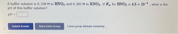 Solved A buffer solution is 0.358M in HNO2 and 0.385M in | Chegg.com