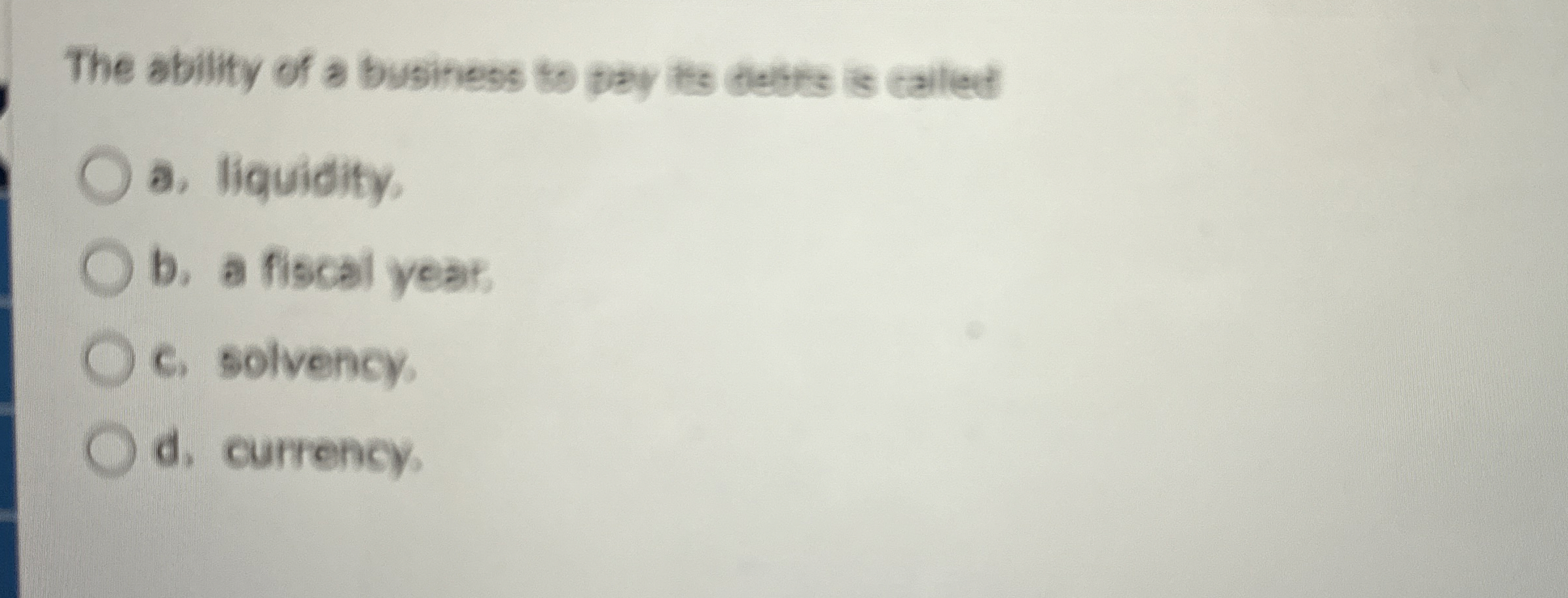 Solved The ability of a business to pay les debts is | Chegg.com