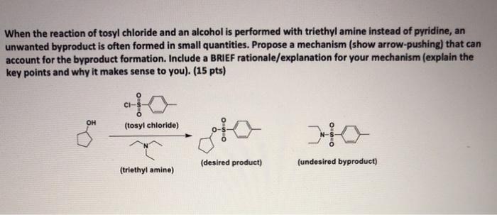 Solved When the reaction of tosyl chloride and an alcohol is | Chegg.com