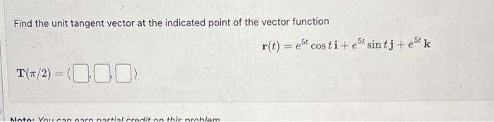 Solved Find the unit tangent vector at the indicated point | Chegg.com
