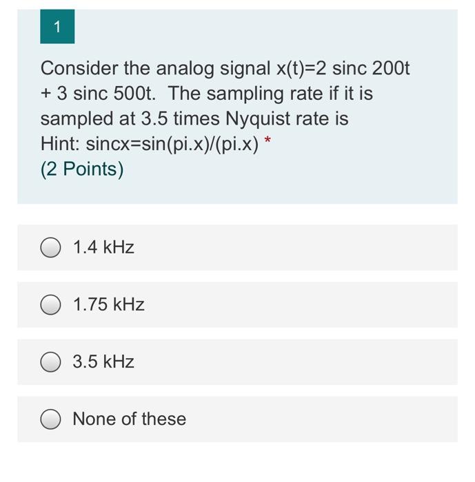 Solved 1 Consider the analog signal x(t)=2 sinc 200t + 3 | Chegg.com