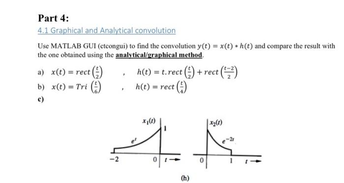 Solved Part 4: 4.1 Graphical and Analytical convolution Use | Chegg.com