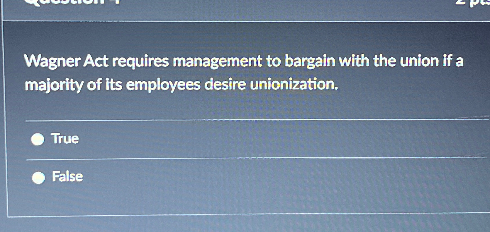 Solved Wagner Act requires management to bargain with the | Chegg.com