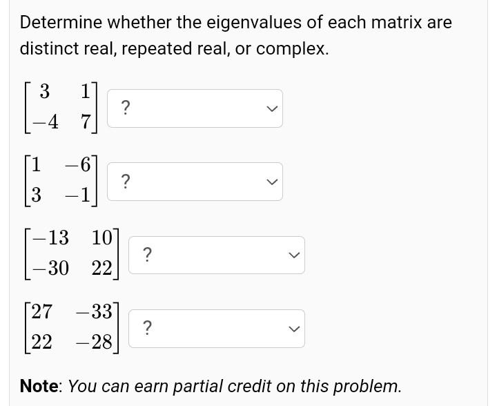 Solved Determine whether the eigenvalues of each matrix are | Chegg.com