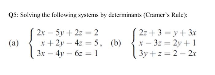 Solved Q5: Solving the following systems by determinants | Chegg.com