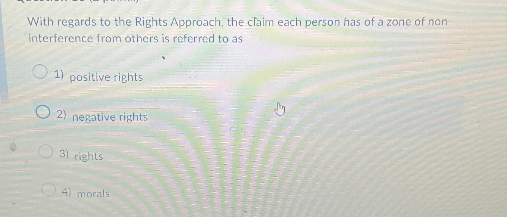 Solved With regards to the Rights Approach, the claim each | Chegg.com